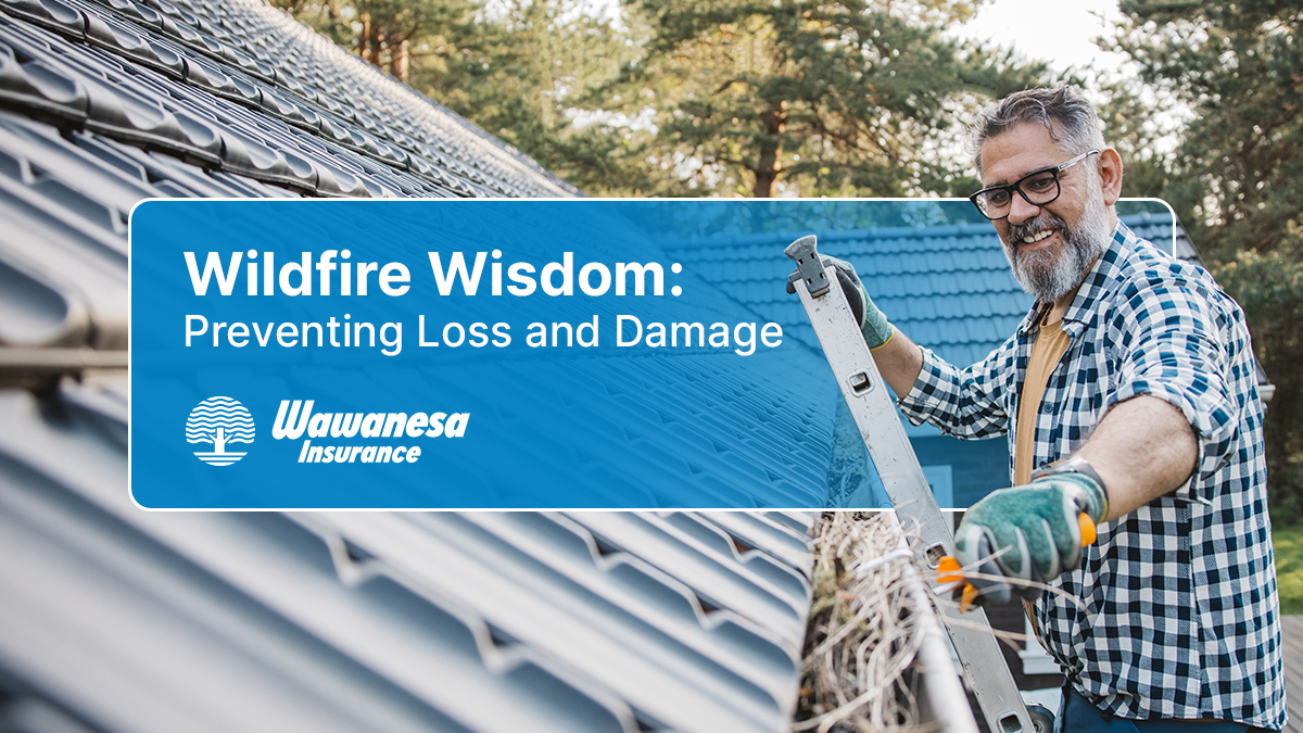 Wildfire Wisdom: Preventing Loss and Damage - Wawanesa Canada